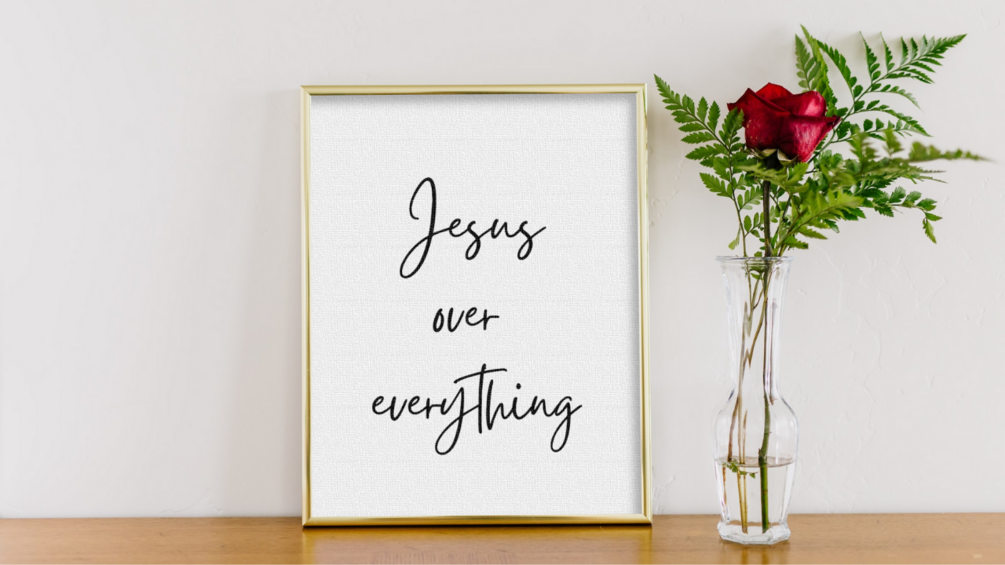 Jesus Over Everything Printable Wall Art