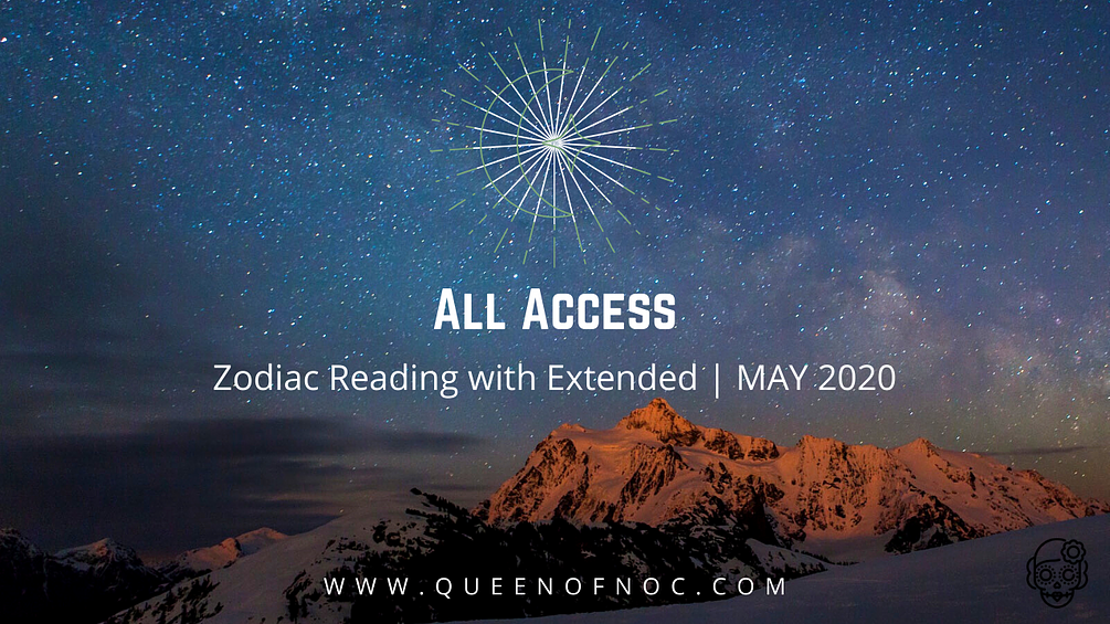 All Access Extended Zodiac Readings | May 2020