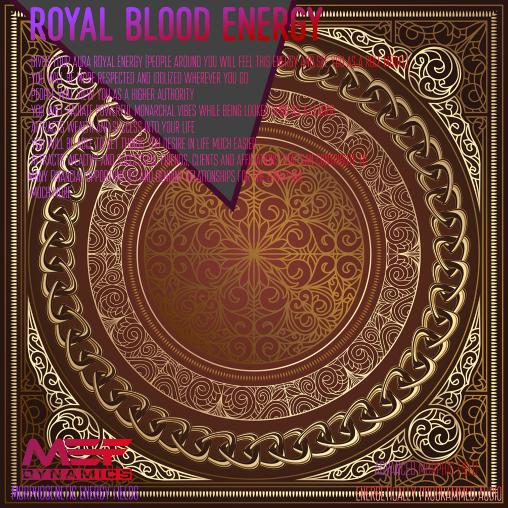 Royal Blood Energy (Morphic Field)