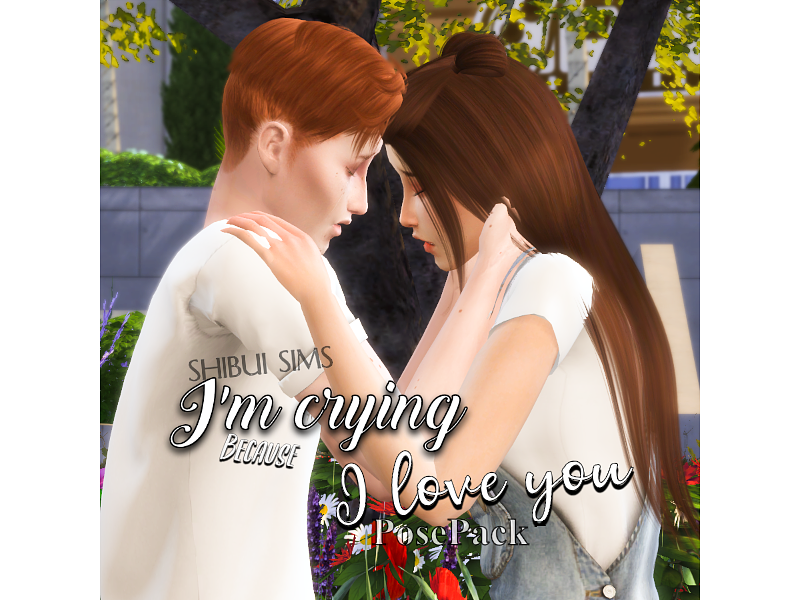 Shibui Sims:I'm crying because I love you [Sims 4]