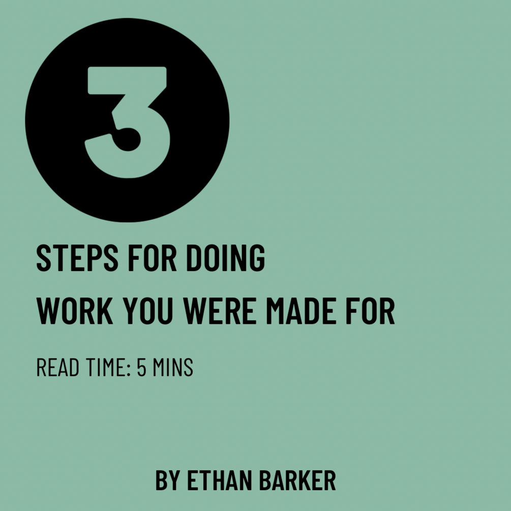 Three Steps For Doing Work That You Were Made For