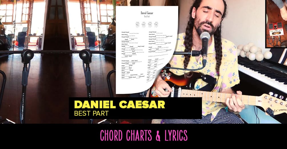 Daniel Caesar - Best Part (Chord Charts & Lyrics)