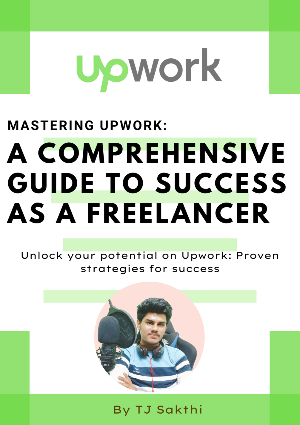 Mastering Upwork: A Comprehensive Guide to Success as a Freelancer