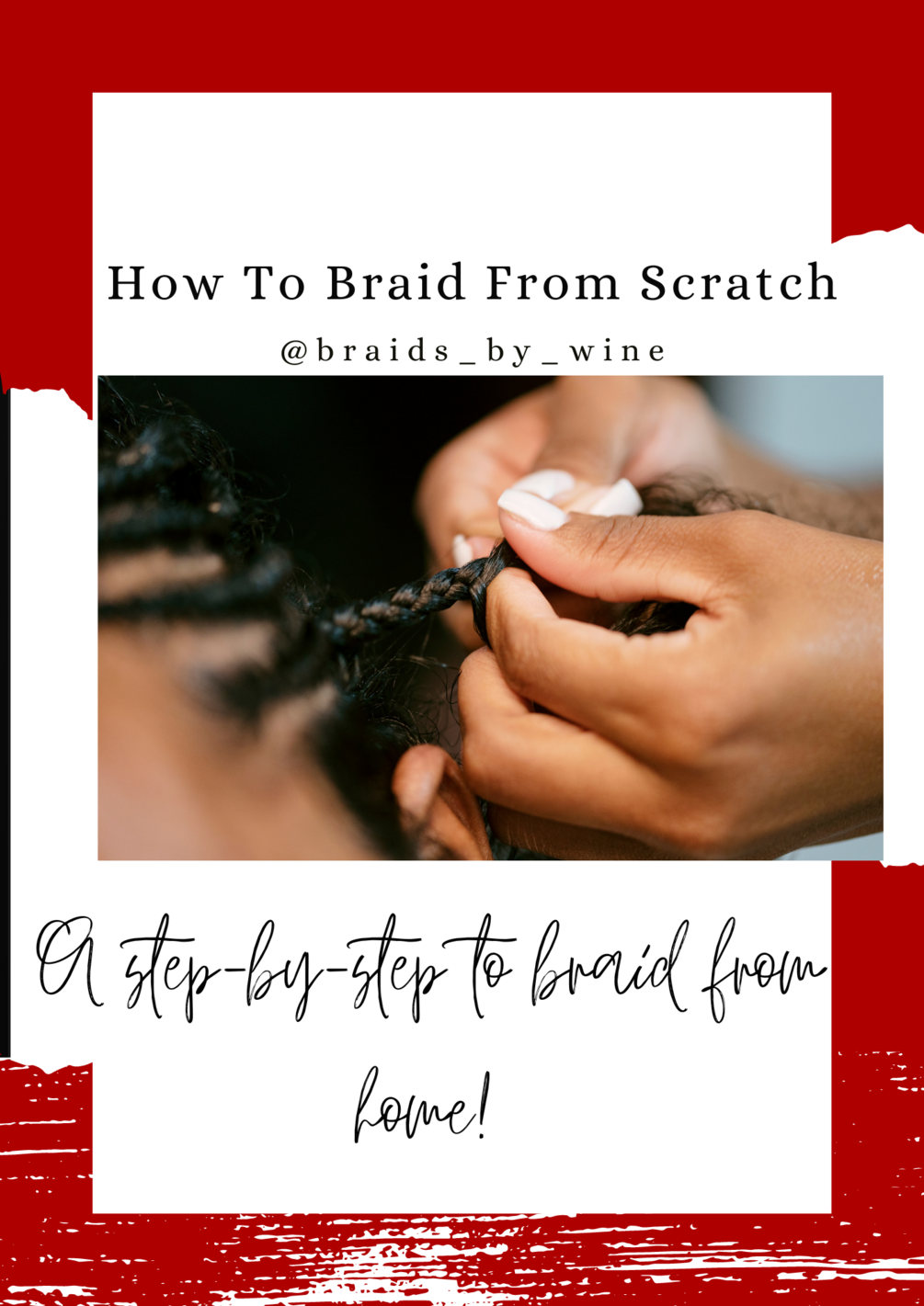 How to Braid from Scratch. A step-by-step Guide to braiding