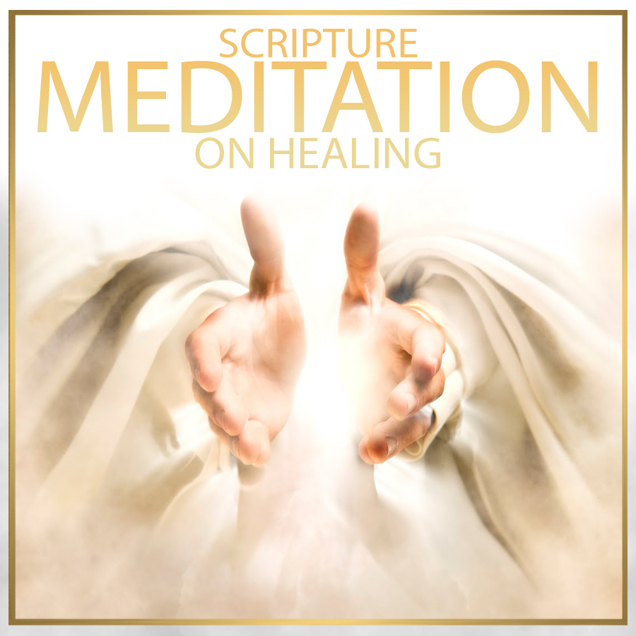 1 Hour Scripture Meditation On Healing