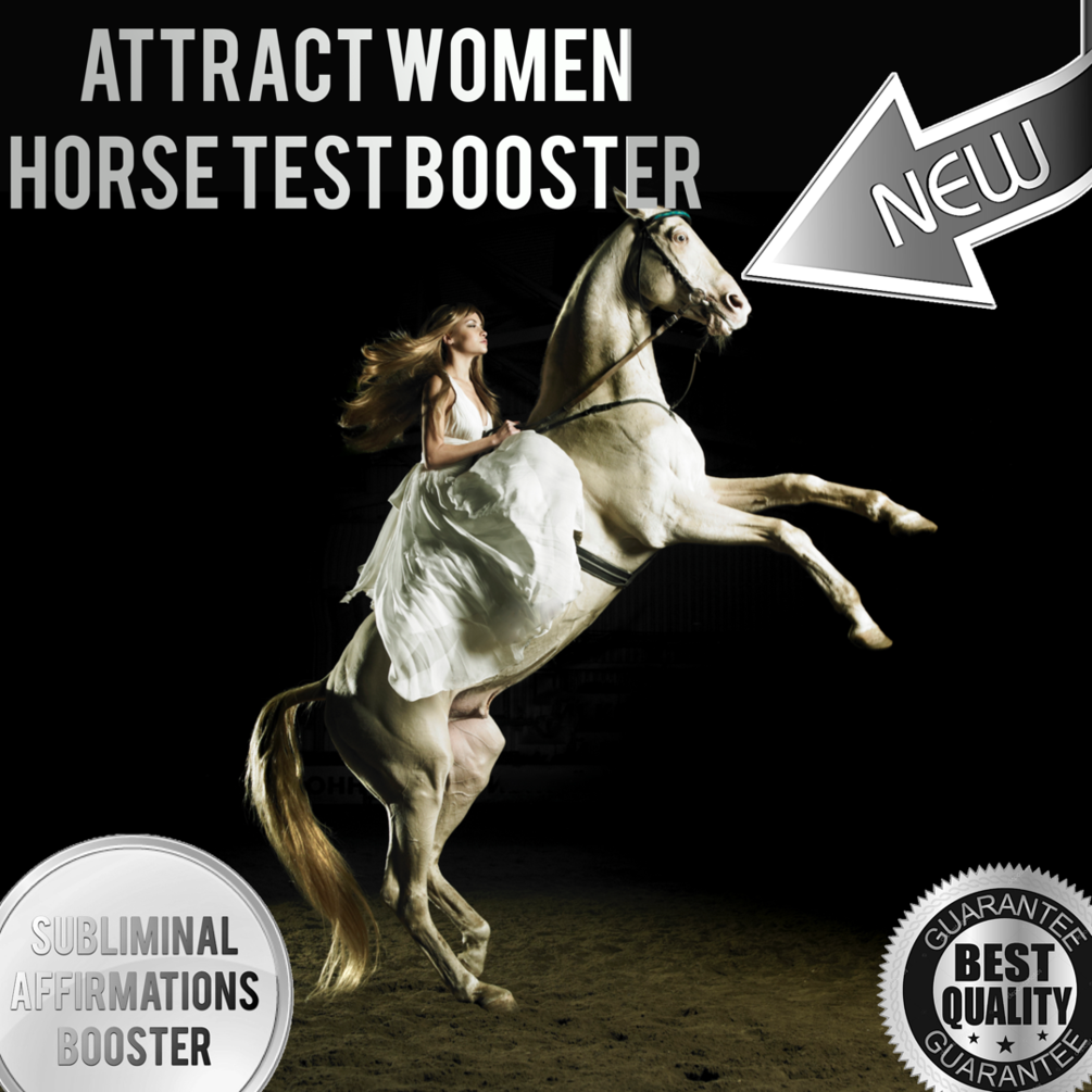 Horse Test + Female Attraction Booster