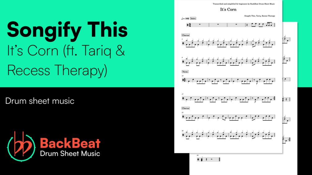 Songify This ft. Tariq & Recess Therapy - It's Corn (Drum Sheet Music)