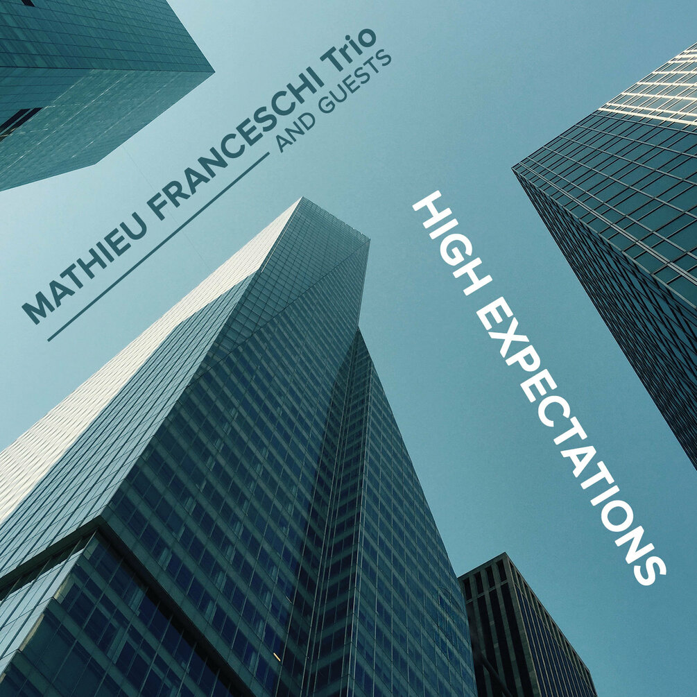 Mathieu Franceschi Trio - High Expectations - Physical CD