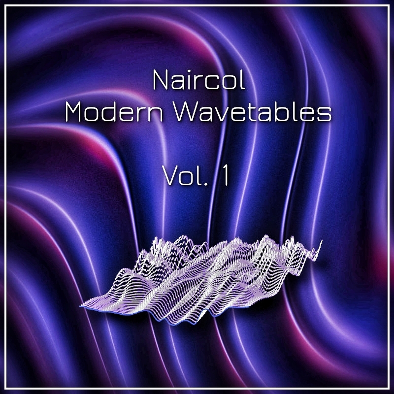 Modern Wavetables Vol. 1 [Naircol]