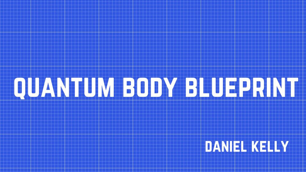 The Quantum Body Blueprint: Your Custom Blueprint For Optimal Health ...
