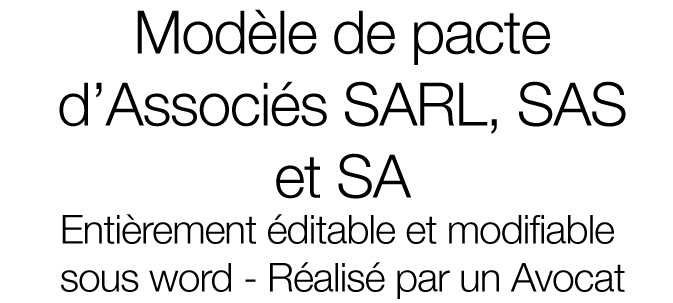 Modèle de Pacte d'associés SARL,SAS,SA réalisé par un avocat