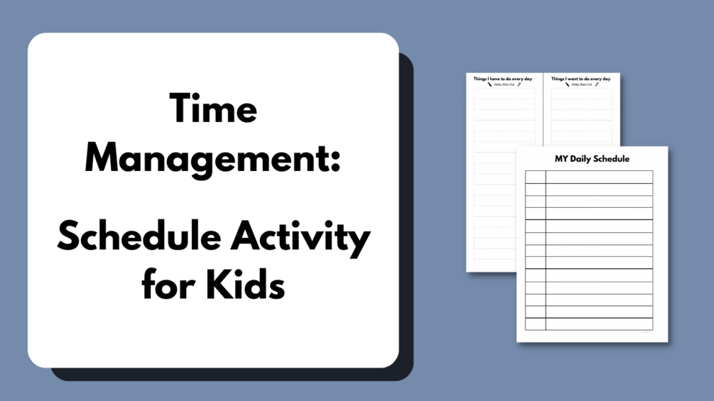 Time Management Skills for Kids: Learn to Make a Schedule Activity