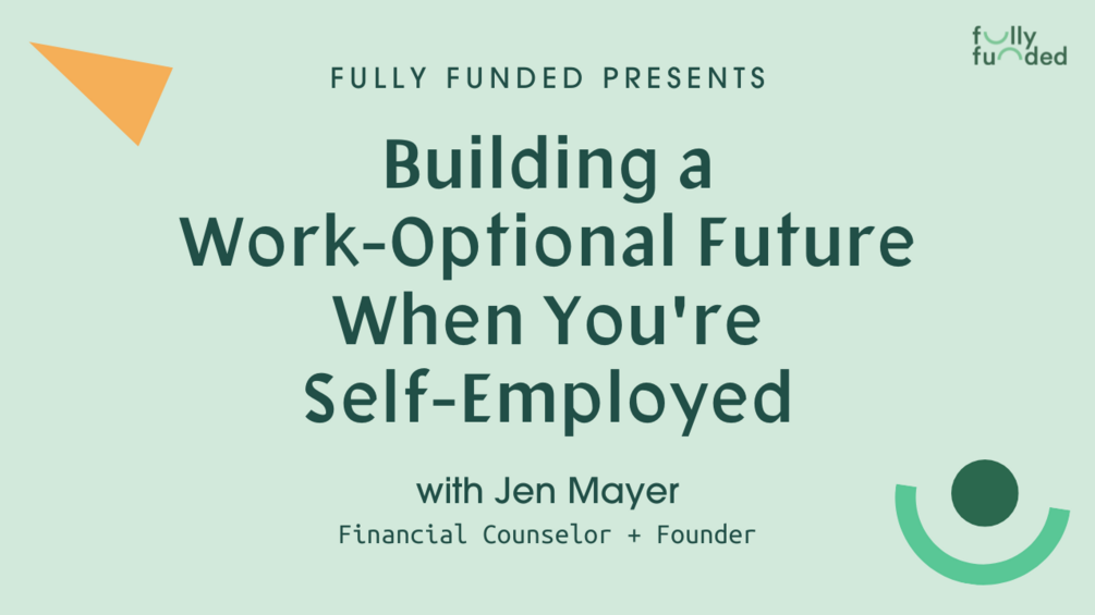 Building a Work-Optional Future When You're Self-Employed
