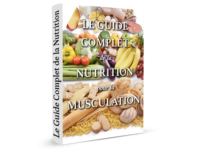 Le Guide Complet de la Nutrition pour la Musculation