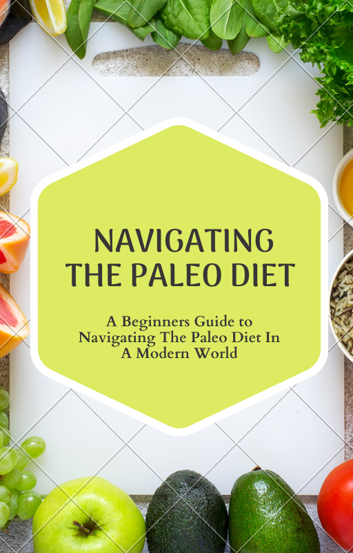 Navigating The Paleo Diet