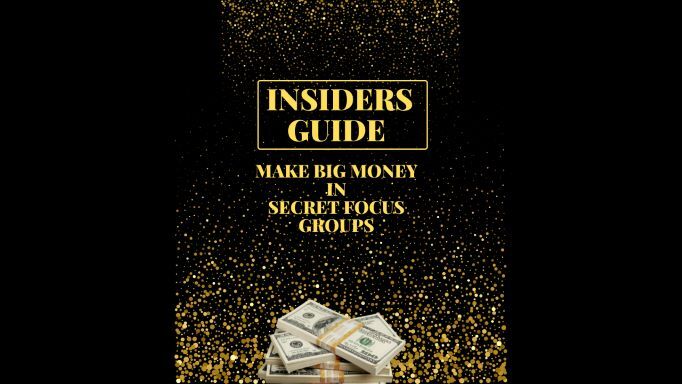 Insiders Guide To Making Big Money in Secret Focus Groups