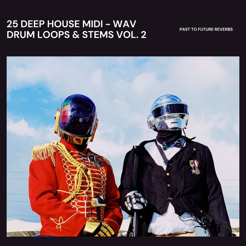25 DEEP HOUSE MIDI WAV DRUM LOOPS & STEMS VOL 2!