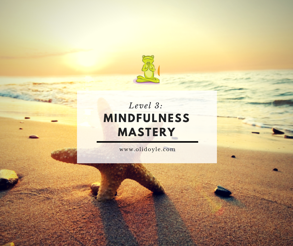 Mindfulness Mastery: Level 3