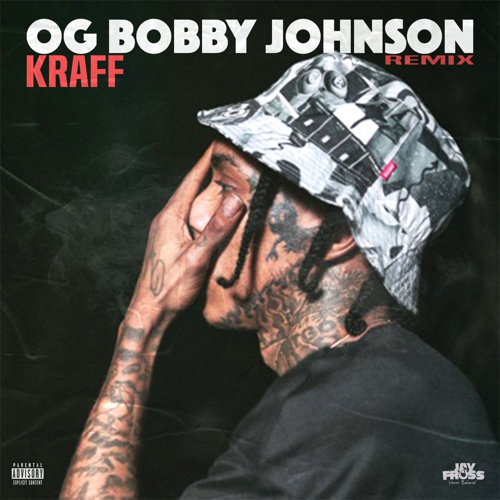Kraff x JAY FROSS - OG Bobby Johnson (Unofficial Remix)