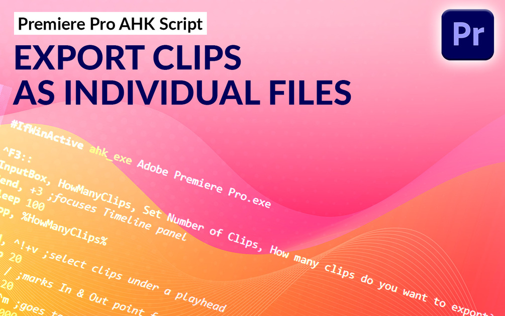 AHK script for Exporting Individual Clips from Premiere Pro