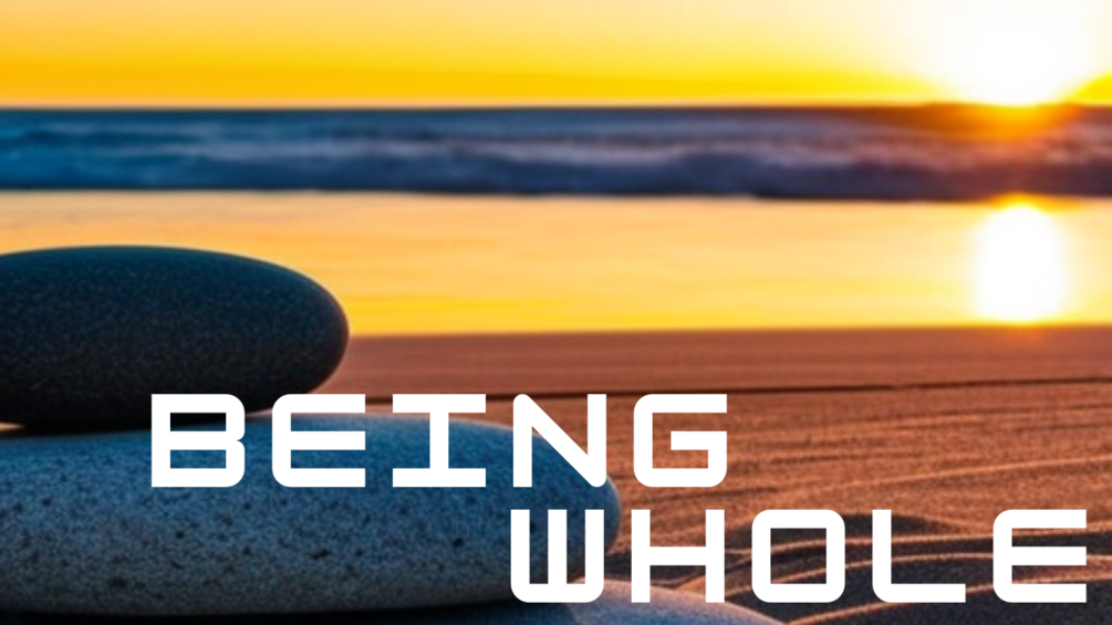 Being Whole