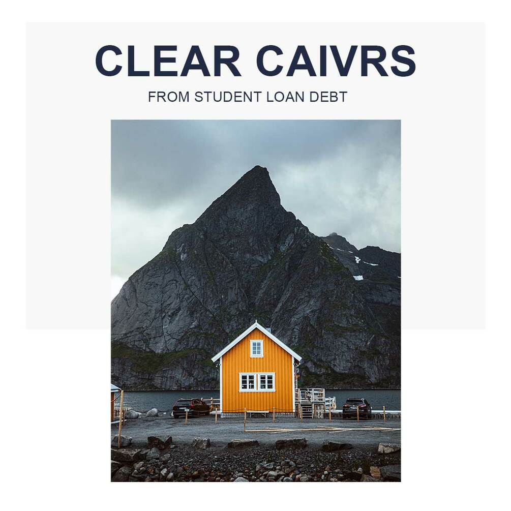 Clear CAIVRS From Student Loan Debt to Get a Mortgage