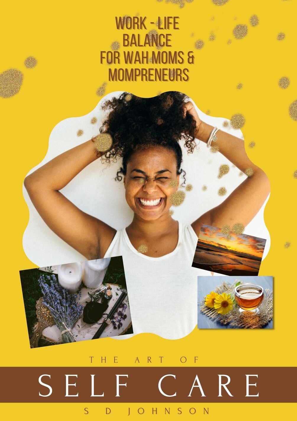 The Art of SELF CARE: Work-Life Balance for WAH Moms/Women