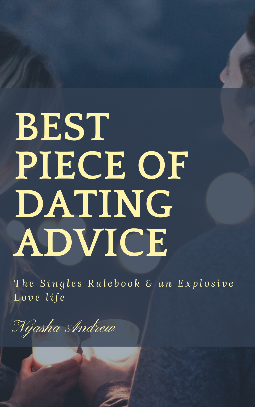 BEST PIECE OF DATING ADVICE