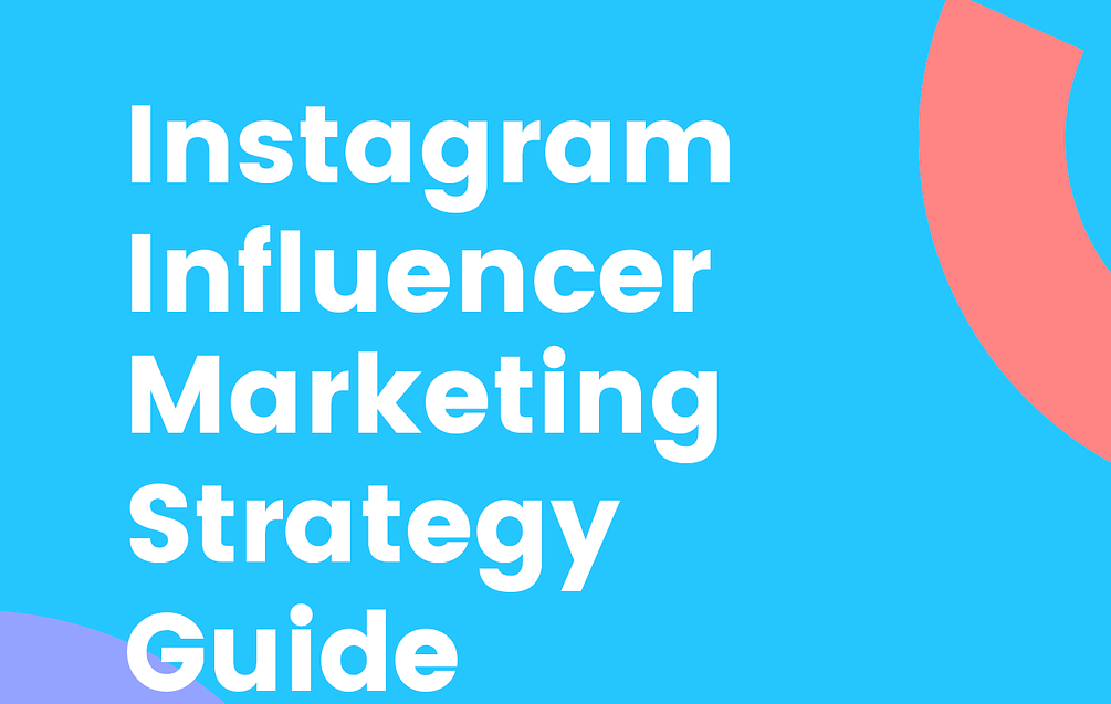 Instagram Influencer Marketing Strategy Guide