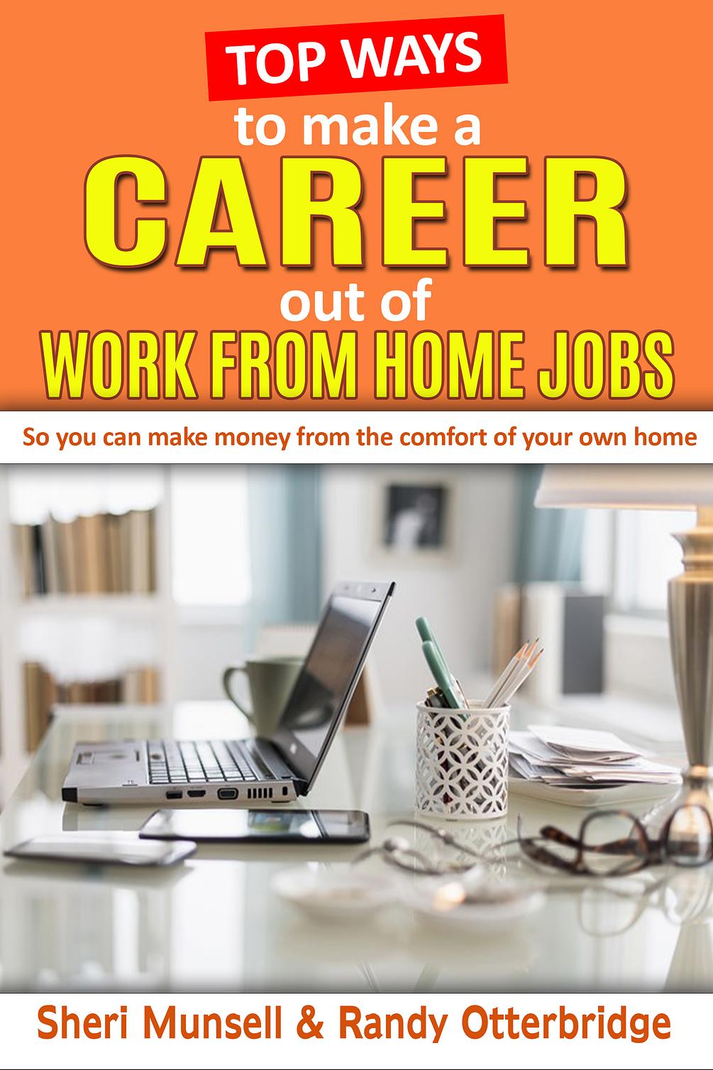 "Top Ways" To Make A Career Out Of Work From Home Jobs