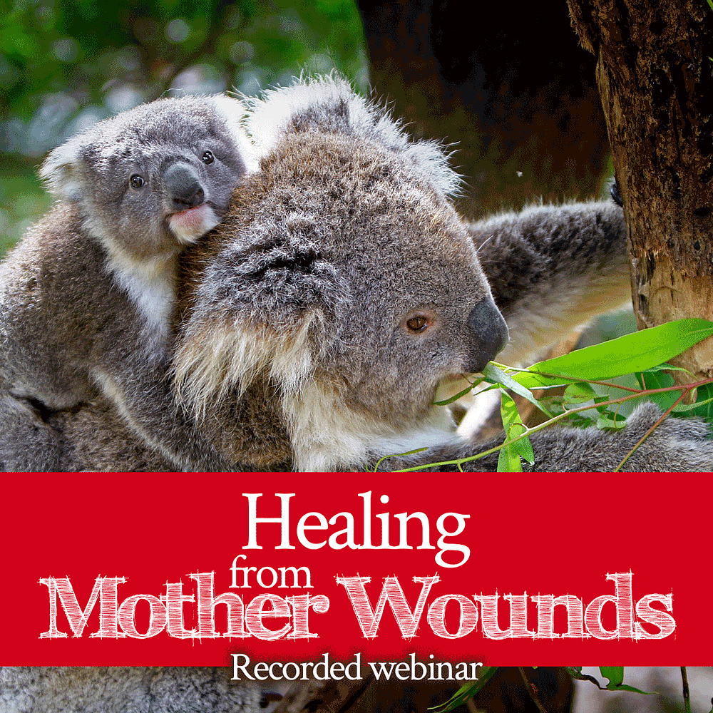 Healing from Mother Wounds video class (recorded webinar)