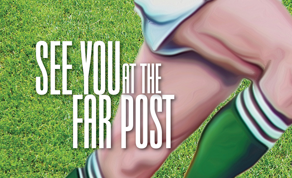 See You at the Far Post
