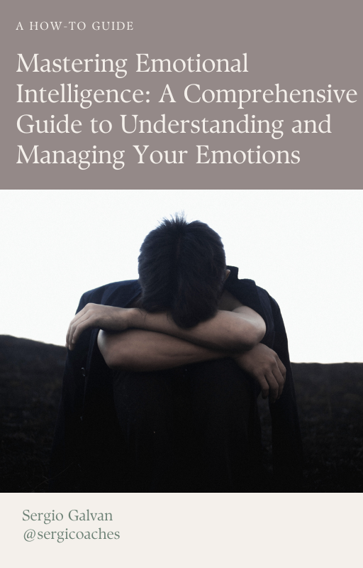 A How-To Guide: Mastering Emotional Intelligence: A Comprehensive Guide ...