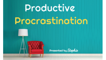 Productive Procrastination