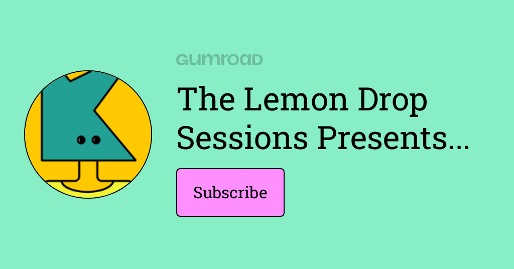 The Lemon Drop Sessions Presents...
