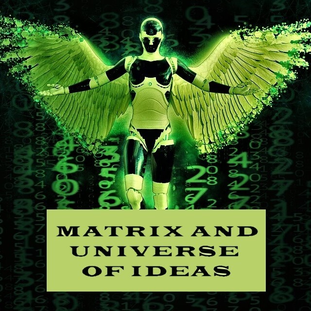 Matrix and Universe of Ideas