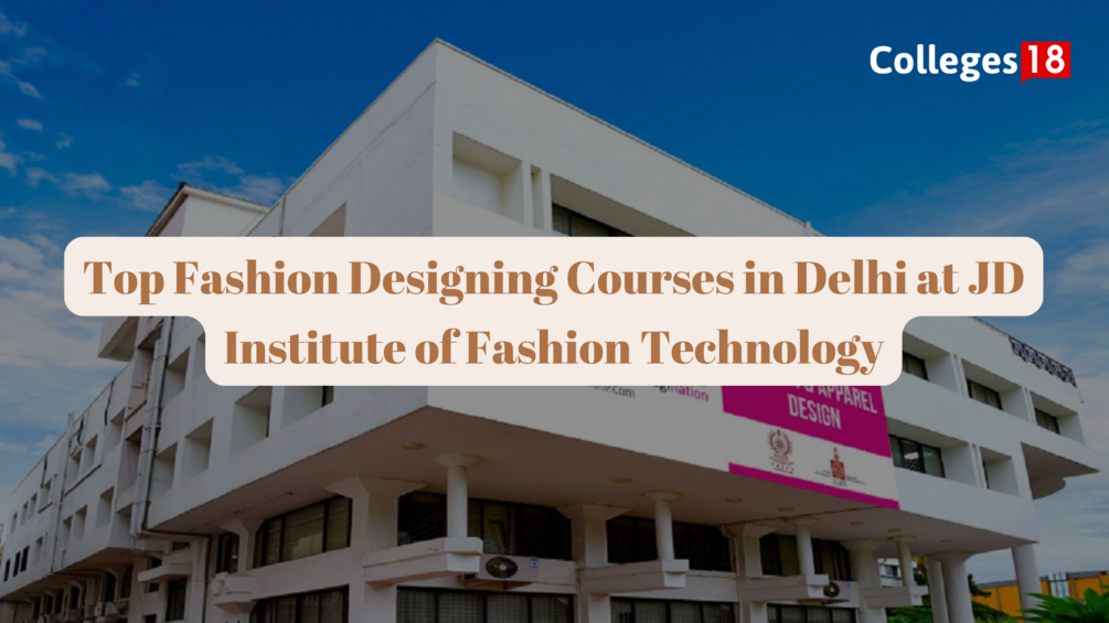Top Fashion Designing Courses in Delhi at JD Institute of Fashion ...