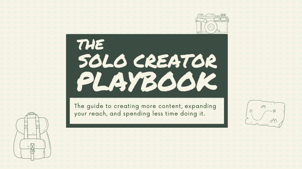 The Solo Creator Playbook