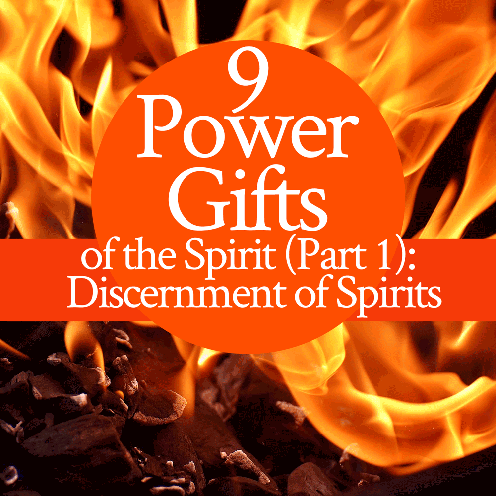 9 Power Gifts: Discernment of Spirits (Part 1) - recorded webinar