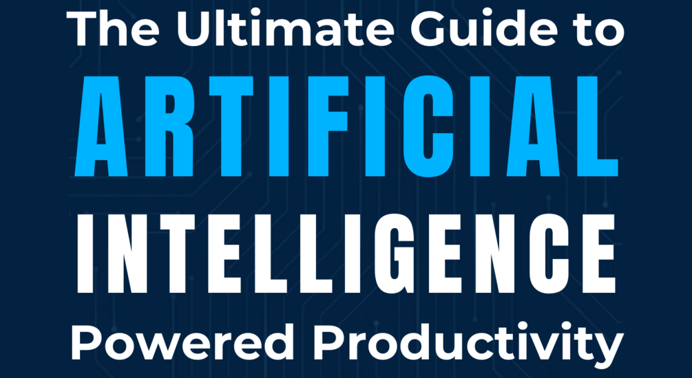 The Ultimate Guide to AI-Powered Productivity