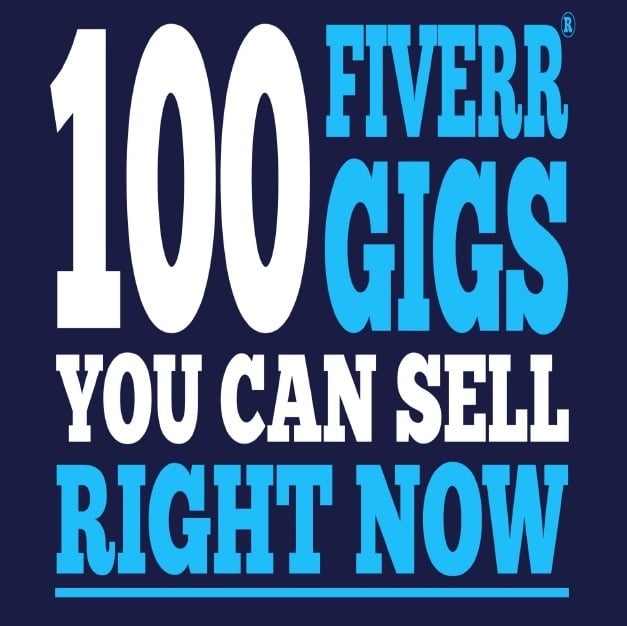 100 FIVERR GIGS TO MAKE MONEY RIGHT NOW!