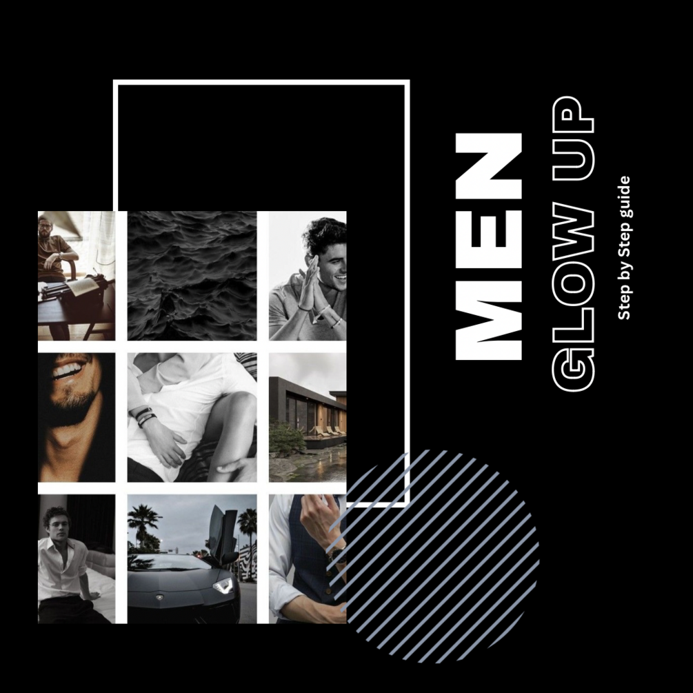 Men glow up step by step guide
