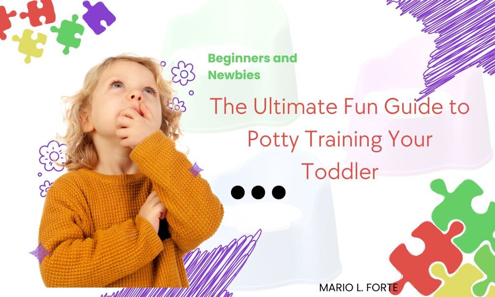 The Ultimate Fun Guide to Potty Training Your Toddler
