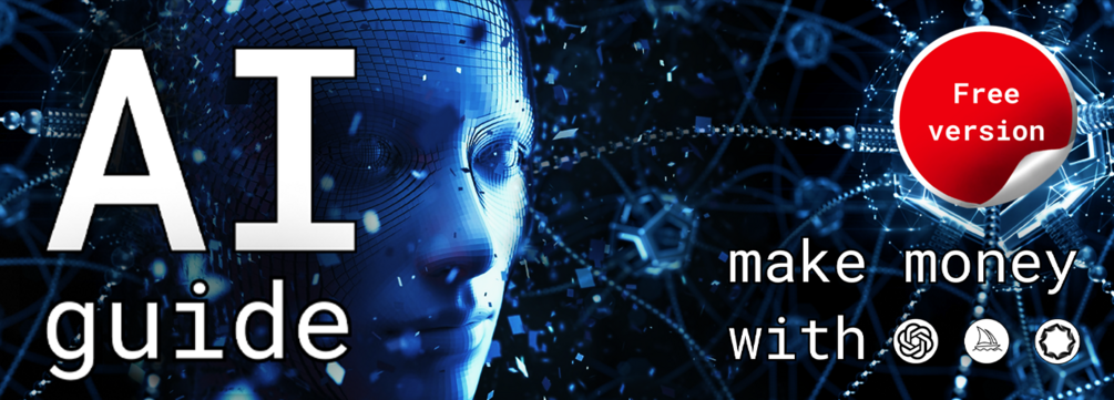 AI guide: making money with ChatGPT, Midjourney and other AI tools. Free version 1.1.