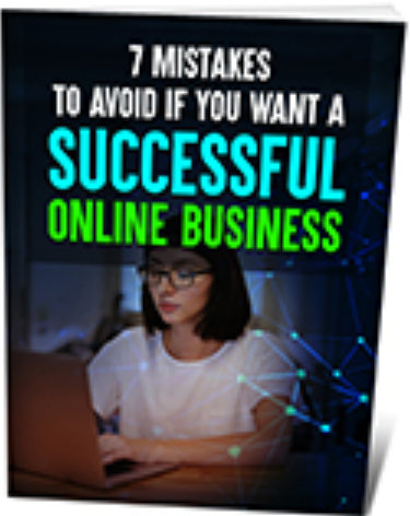 7 mistakes to avoid if you want a successful online business