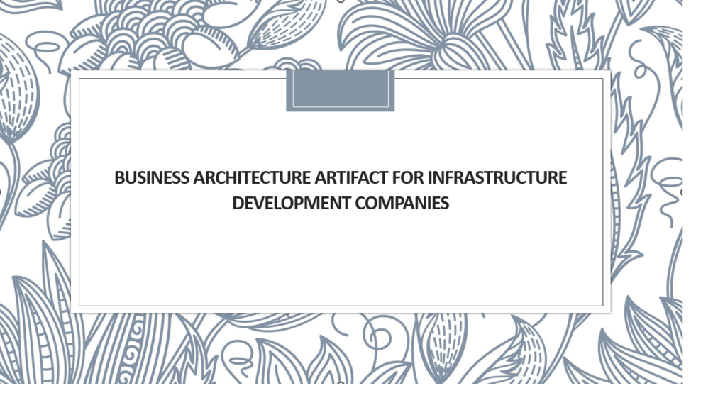 Business Architecture Artifact for Infrastructure development companies