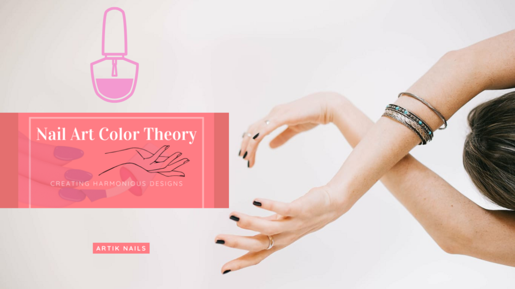 Nail Art Color Theory: Creating Harmonious Designs