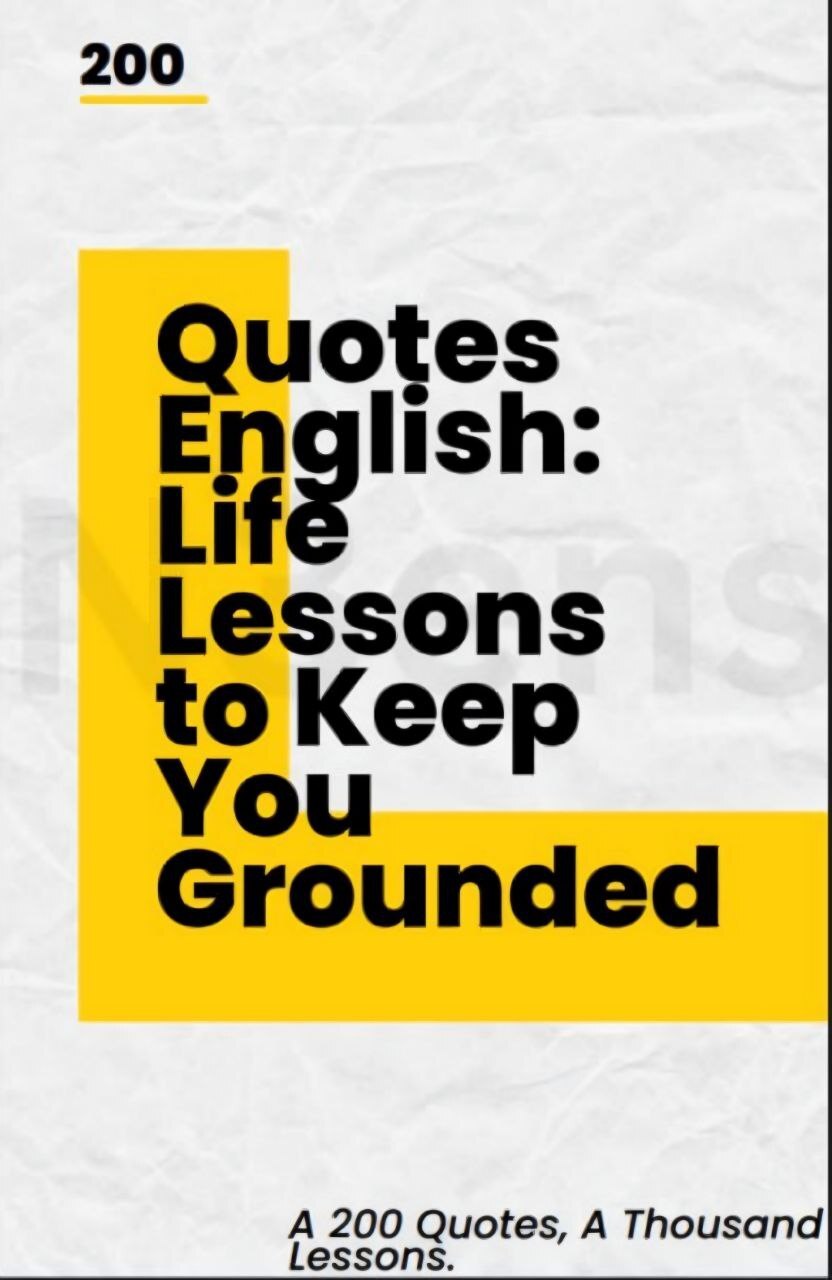 Quotes English: Life Lessons to Keep You Grounded (copy)