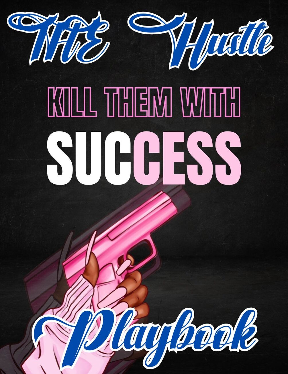 "The Hustle Playbook"