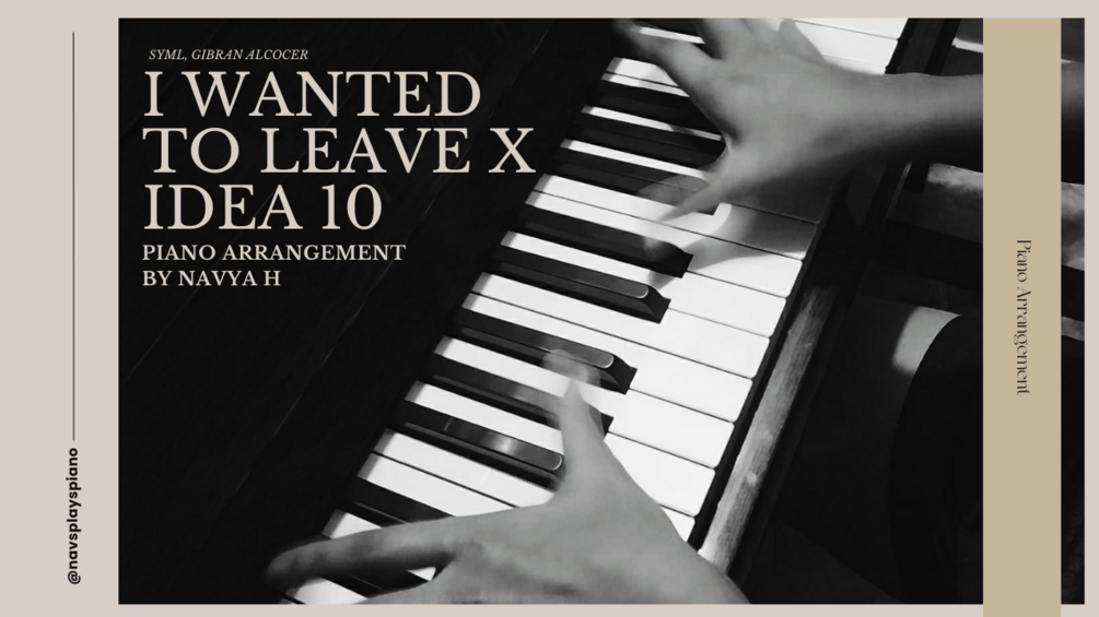 I Wanted To Leave X Idea 10 Piano Sheet Music